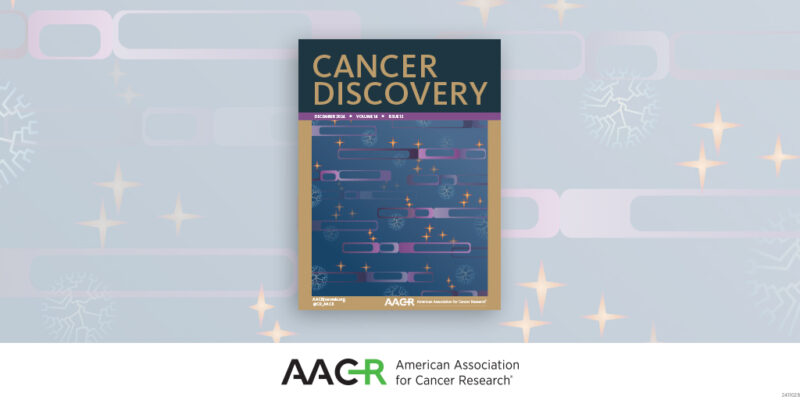 Cancer Discovery - Reflections on Advances in Cancer Research in 2024 ...