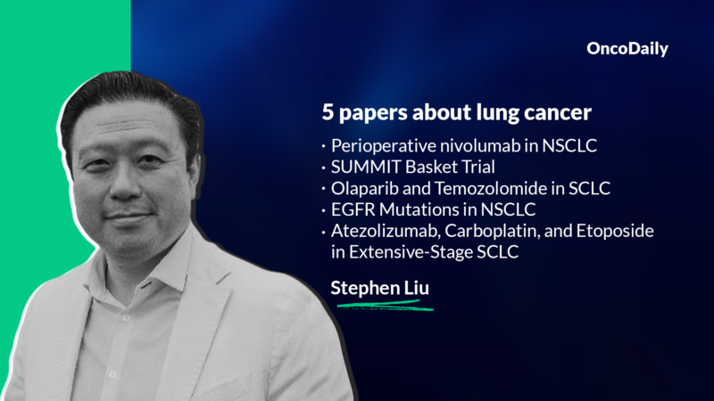 5 papers about Lung Cancer suggested by Stephen Liu - OncoDaily