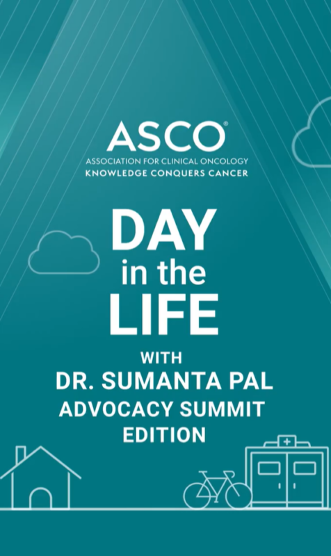 Day in the Life with Dr. Sumanta K. Pal ASCO Advocacy Summit Edition ...