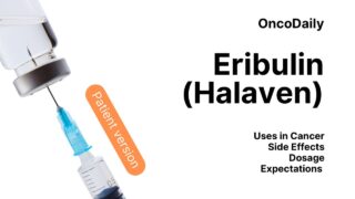 Eribulin (Halaven): What patients need to know? - OncoDaily