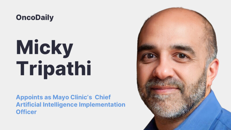 Mayo Clinic Appoints Micky Tripathi, Ph.D., as Chief Artificial ...