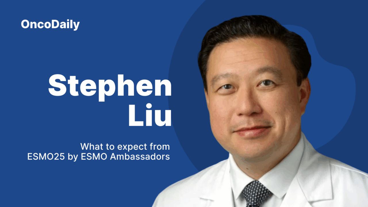 Stephen Liu: Previewing Key Oncology Updates at ESMO25 - OncoDaily