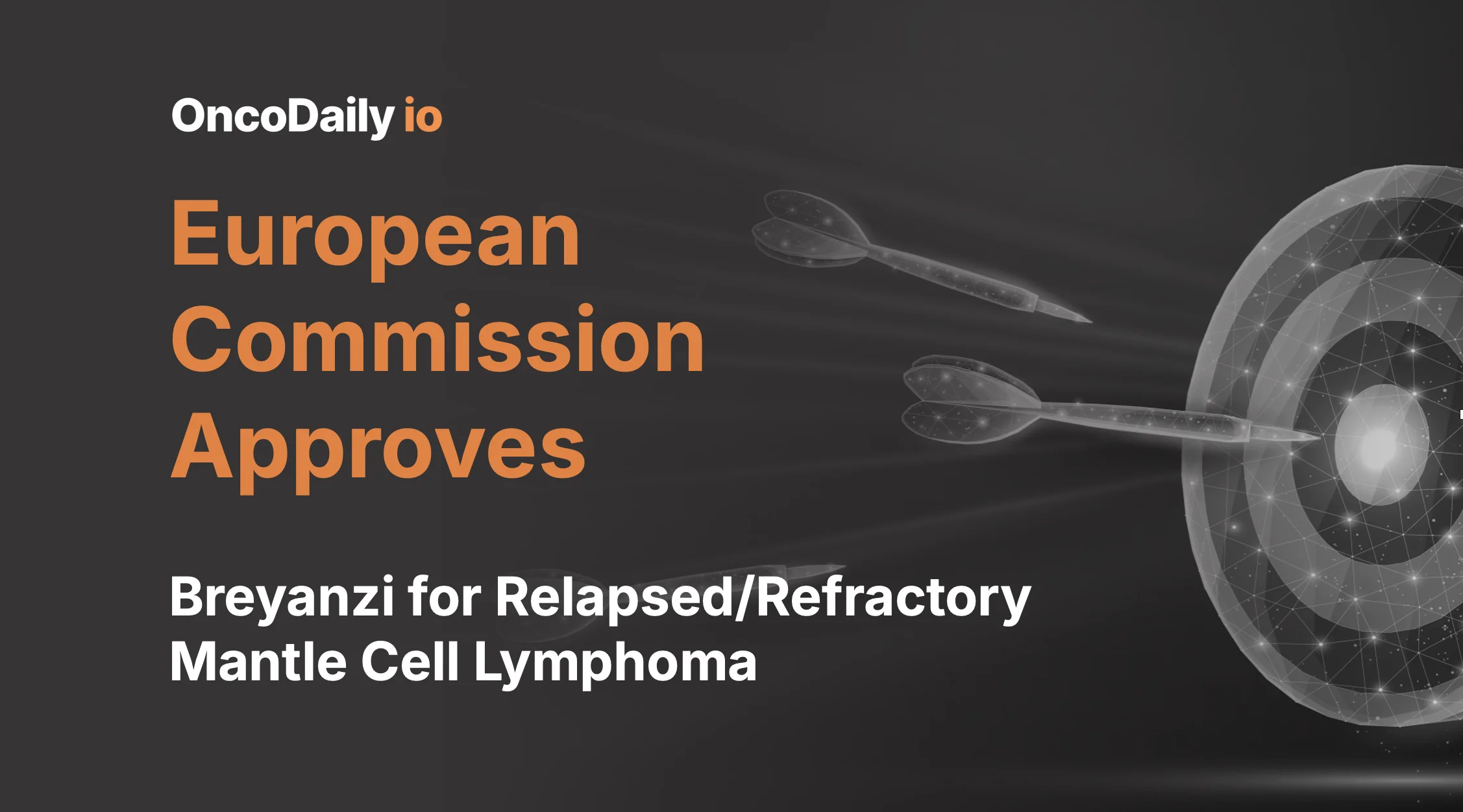 The European Commission Approves Breyanzi for Relapsed/Refractory ...
